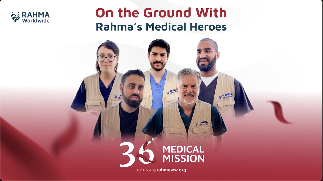 On the Ground With Rahma's Medical Heroes - Rahma Worldwide